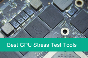 Best 5 GPU Stress Test Tools for Windows and Mac