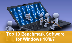 Top 10 Free Benchmark Software for Windows 10/8/7