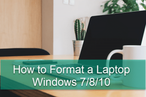 How to Format a Laptop Windows 7/8/10