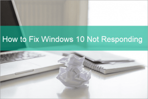 How to Fix Programs Not Responding in Windows 10