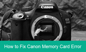 How to Fix Canon Camera Memory Card Error
